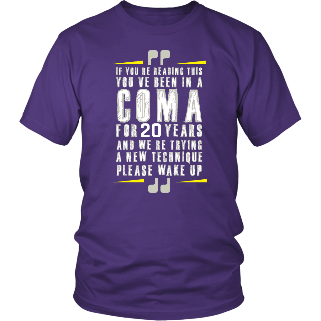 If You're Reading This You're In A Coma WAKE UP T-Shirt - Funny Joke ...