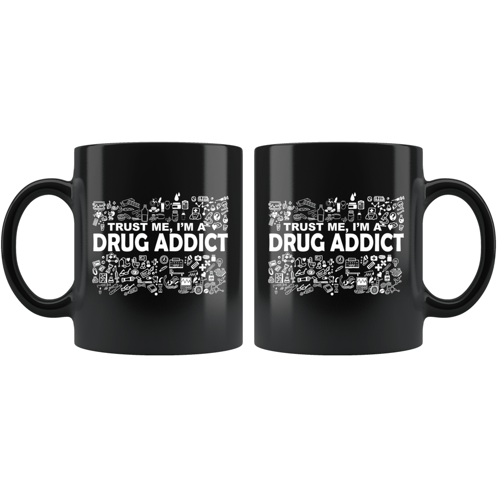 Trust Me I'm A Drug Addict Mug - Funny 420 Drugs Weed Cocaine Coffee ...